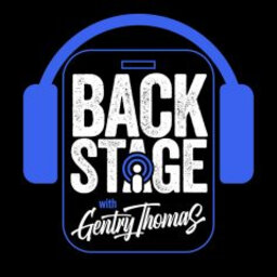 Backstage with Gentry Podcast – GentryThomas.com